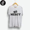 No Mercy T-Shirt Cheap For Unisex | Design By Digitalprintcustom