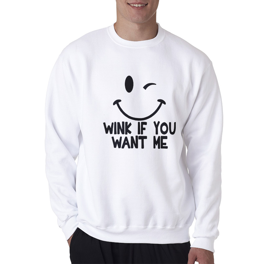 For Sale Wink If You Want Me Sweatshirt Trendy Clothing UNISEX