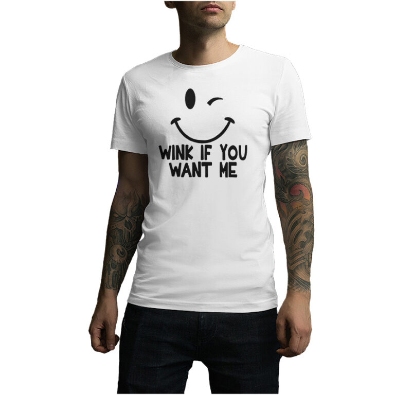 For Sale Wink If You Want Me T-Shirt Trendy Clothing Men's And Women's