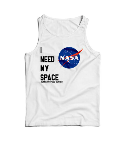 I Need My Space Kennedy Space Center Nasa Tank Top Men And Women