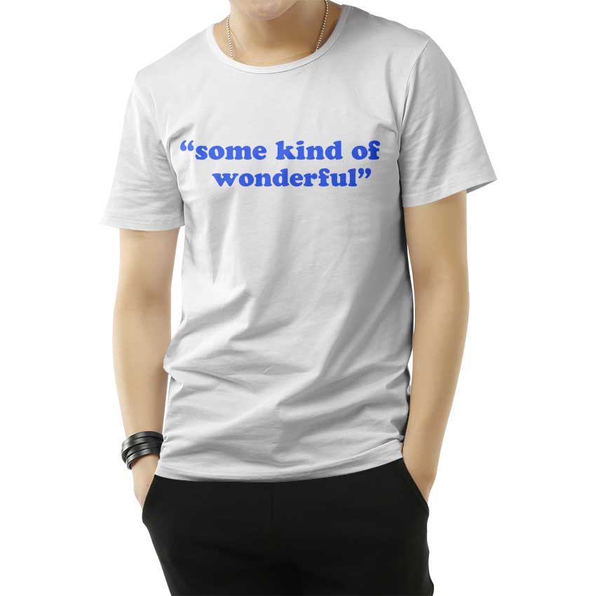 Some Kind Of Wonderful T-Shirts Cheap For Men's And Women's