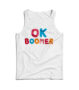 Ok Boomer Tank Top Cheap For Men's And Women's