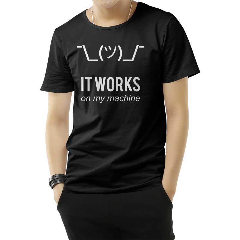 Get It Now It Works On My Machine Funny T-Shirt For Men's And Women's