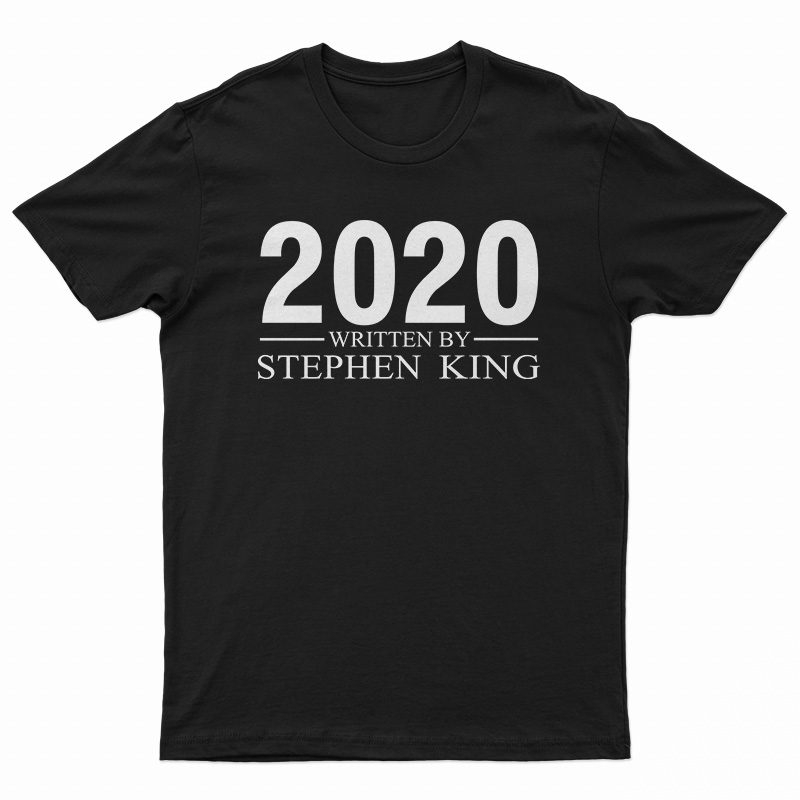 Get It Now 2020 Written By Stephan King T-Shirt For Men's And Women's