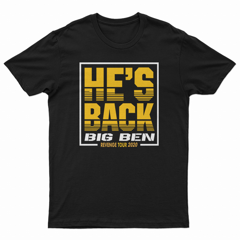Get It Now He's Back Big Ben Revenge Tour 2020 T-Shirt For UNISEX