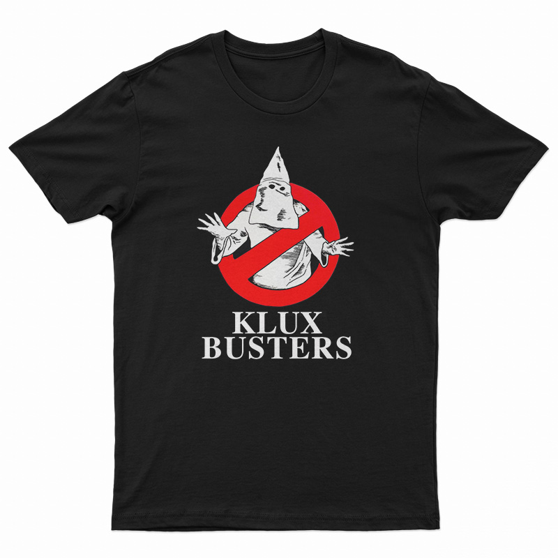 Get It Now Klux Busters T-Shirt For Men's And Women's