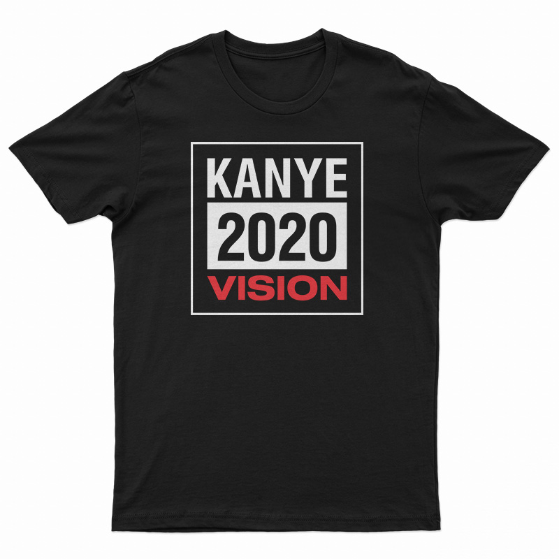 Get It Now Kanye 2020 Vision T-Shirt For Men's And Women's