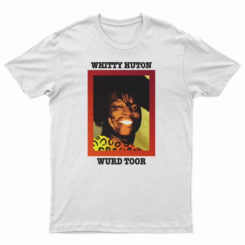 Get It Now Whitty Huton’s World Tour T-Shirt For Men's And Women's