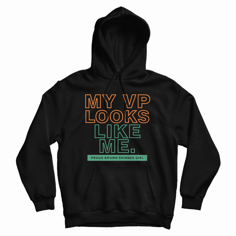My VP Looks Like Me Hoodie For UNISEX - Digitalprintcustom.com