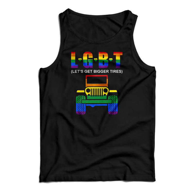 Jeep LGBT Let’s Get Bigger Tires Tank Top - Digitalprintcustom.com