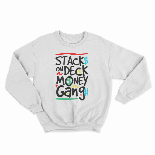 Stack On Deck Money Gang Sweatshirt - Digitalprintcustom.com