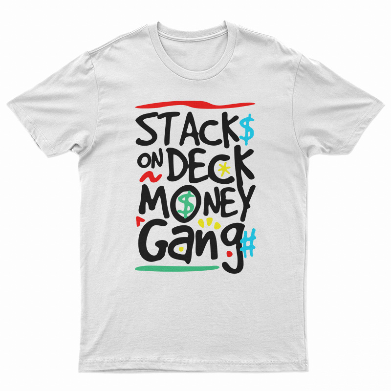 Stack On Deck Money Gang T-Shirt For UNISEX - Digitalprintcustom.com