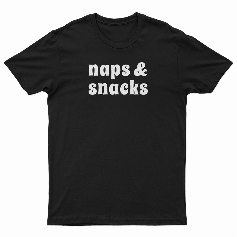 Naps And Snacks T-Shirt For UNISEX - Digitalprintcustom.com