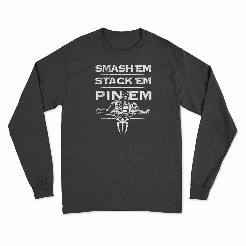Roman Reigns Smash'em Stack'em Pin'em Long Sleeve T-Shirt