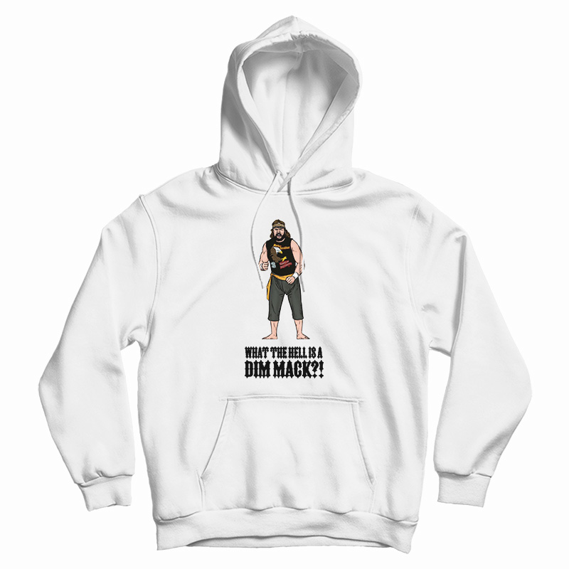 What The Hell Is A Dim Mak Hoodie For UNISEX - Digitalprintcustom.com