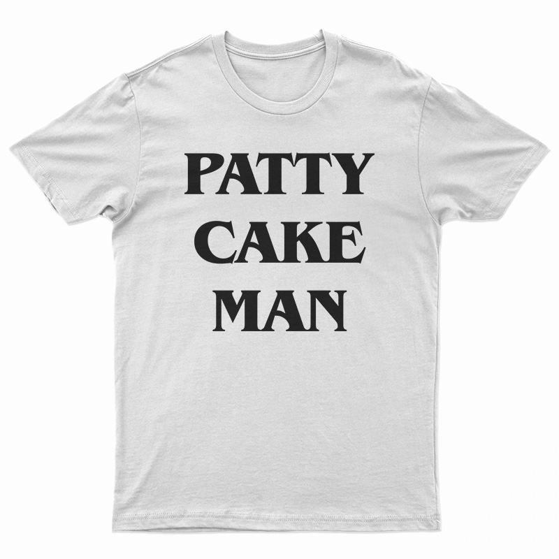 Patty Cake Man T-Shirt For UNISEX - Digitalprintcustom.com