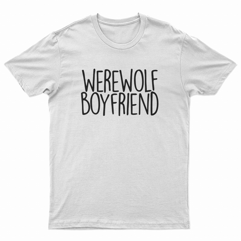 Werewolf Boyfriend T-Shirt For UNISEX - Digitalprintcustom.com