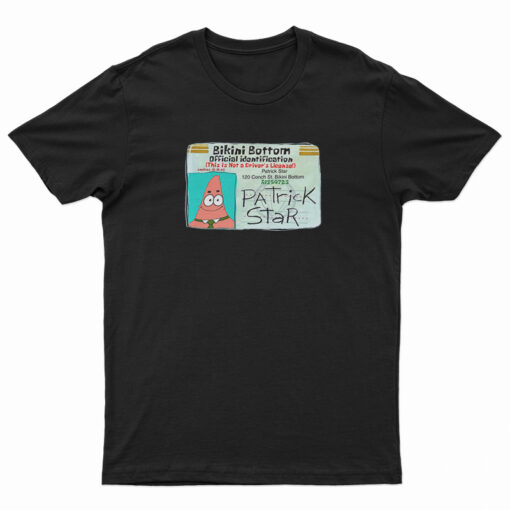 Patrick Star Bikini Bottom Driver License T-Shirt - Digitalprintcustom.com