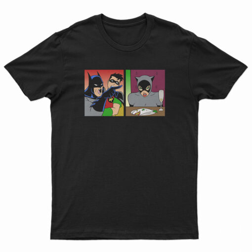 Batman Yelling At Catwoman Meme T-Shirt - Digitalprintcustom.com