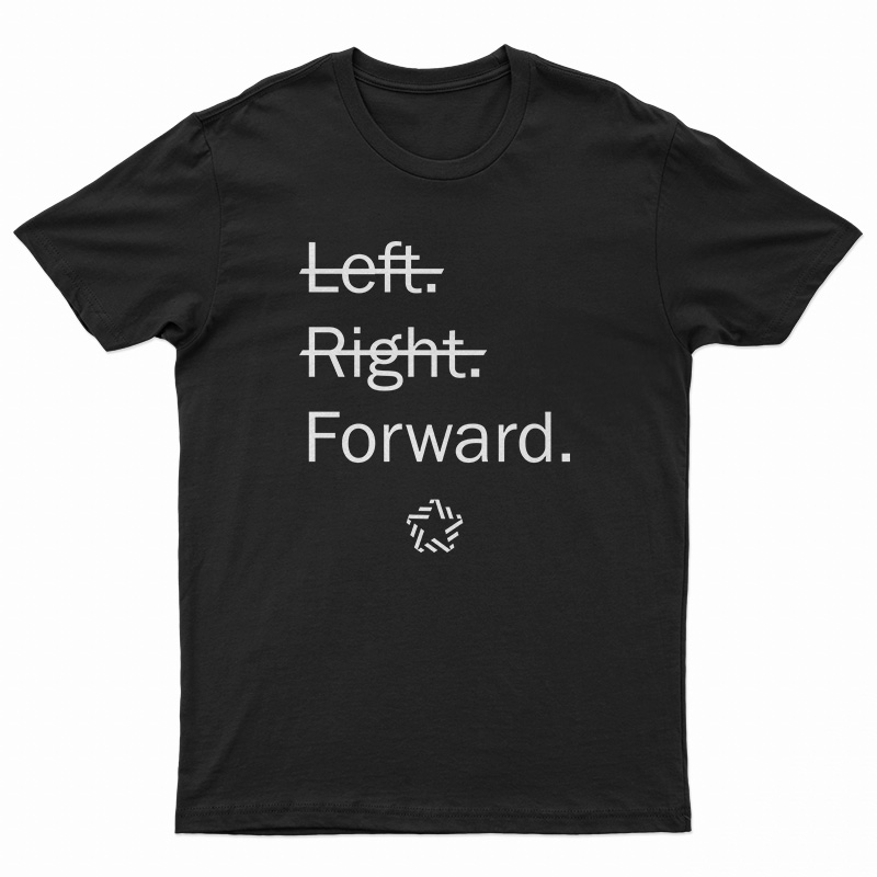 Left Right Forward T-Shirt For UNISEX - Digitalprintcustom.com