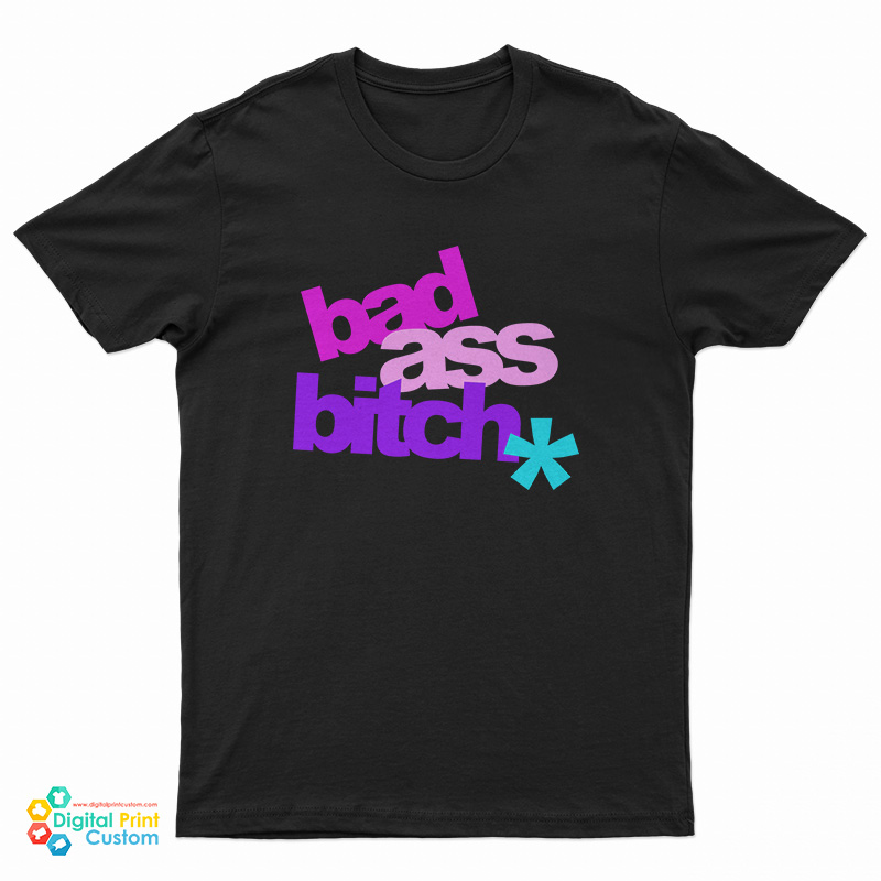Grab It Fast Bad Ass Bitch T-Shirt For UNISEX - Digitalprintcustom.com