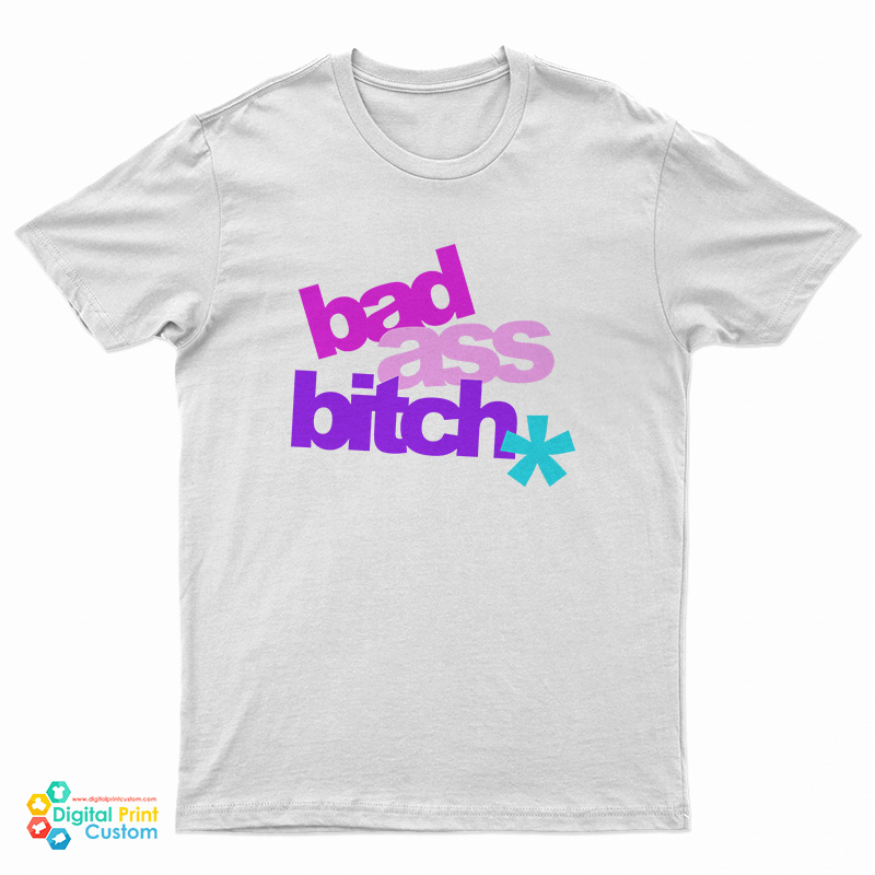 Grab It Fast Bad Ass Bitch T-Shirt For UNISEX - Digitalprintcustom.com