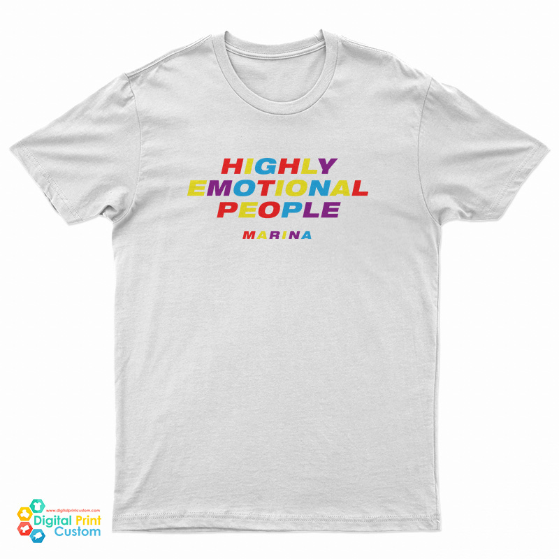 Marina Merch Highly Emotional People T-Shirt - Digitalprintcustom.com
