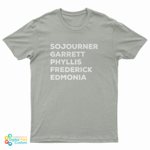 Sojourner Garrett Phyllis Frederick Edmonia T-Shirt For UNISEX