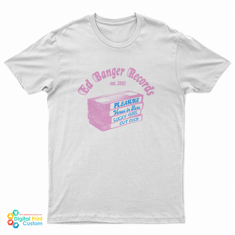 Ed Banger Records Est 2003 T-Shirt For UNISEX - Digitalprintcustom.com