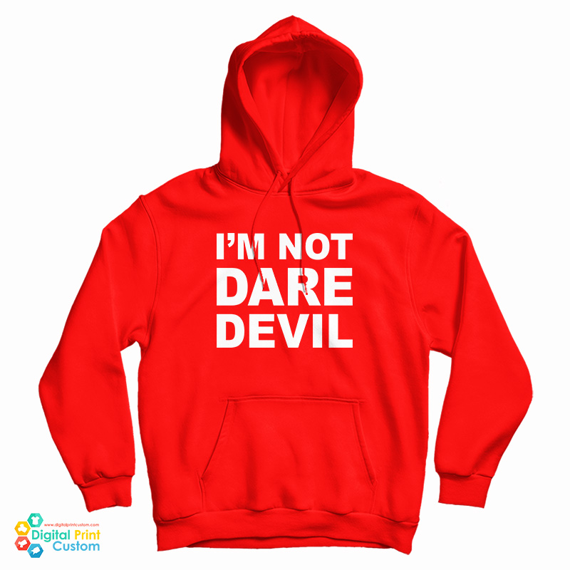 Marvel I'm Not Daredevil Hoodie For UNISEX - Digitalprintcustom.com
