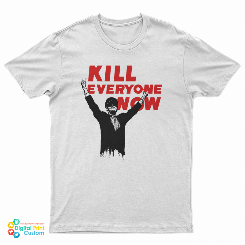 Nomeansno - Kill Everyone Now T-Shirt - Digitalprintcustom.com