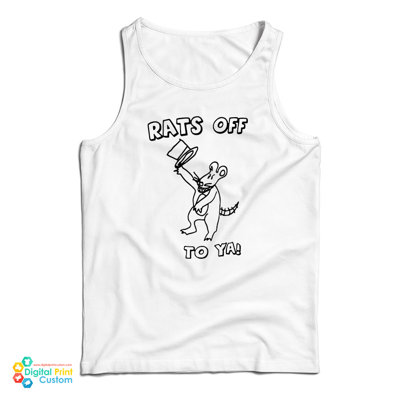 Grab It Fast Rats Off To Ya Tank Top For UNISEX - Digitalprintcustom.com