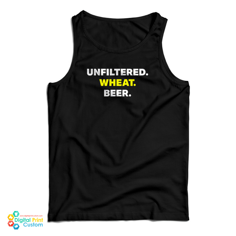 Unfiltered Wheat Beer Tank Top - Digitalprintcustom.com