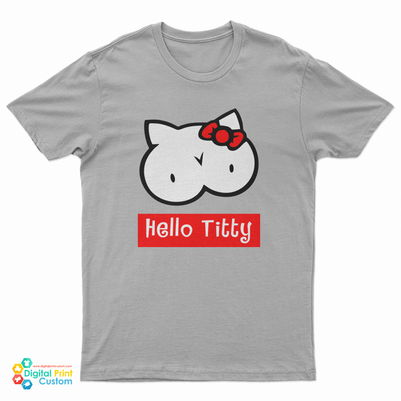 Hello Titty Funny T-Shirt For UNISEX - Digitalprintcustom.com
