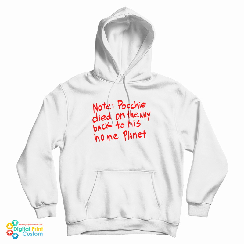 Poochie Died On The Way To His Home Planet Hoodie