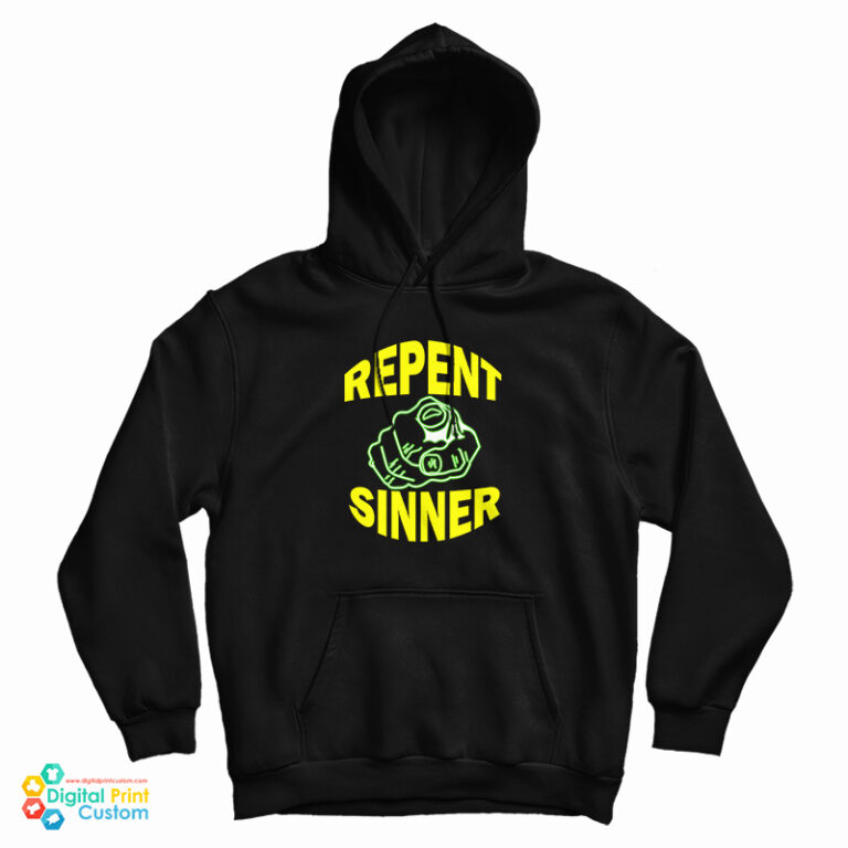 Repent Sinner Hoodie For UNISEX - Digitalprintcustom.com