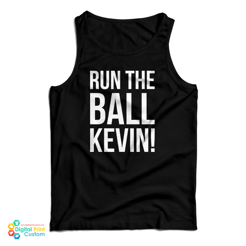 Run The Ball Kevin Tank Top For UNISEX - Digitalprintcustom.com