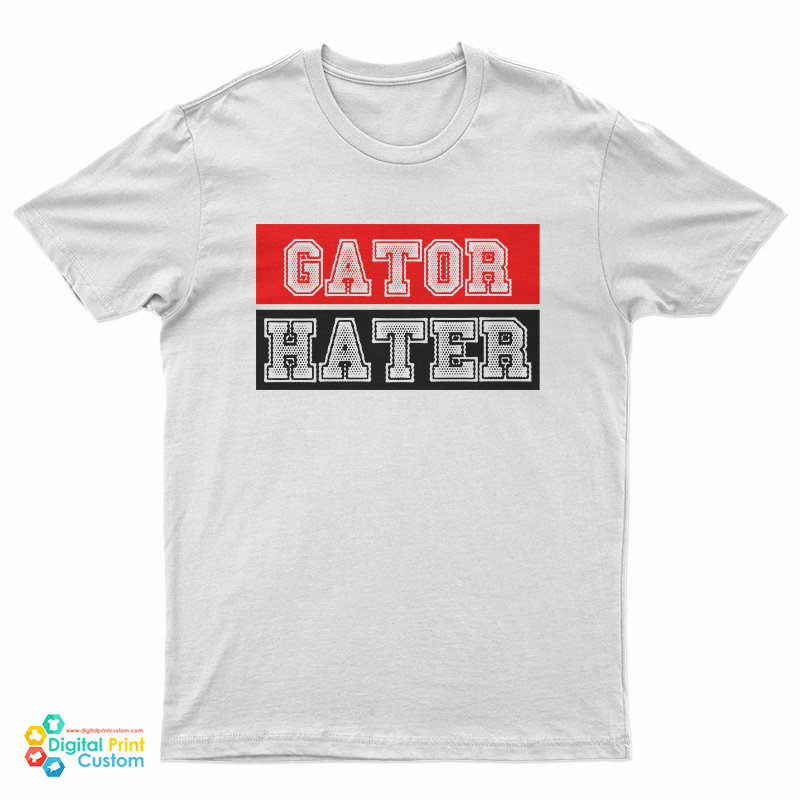 Gator Hater T-Shirt For UNISEX - Digitalprintcustom.com