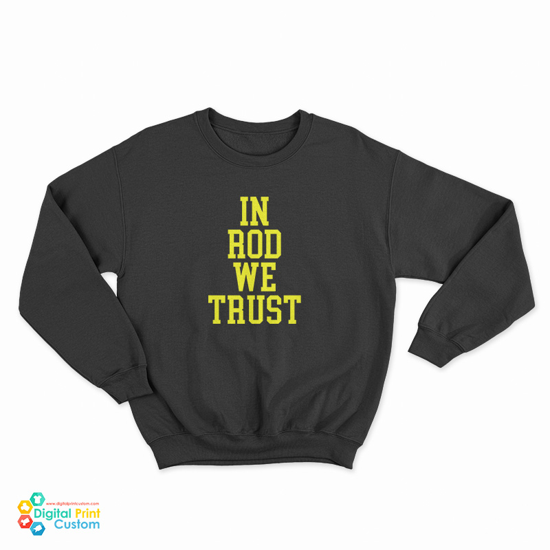 In Rod We Trust Sweatshirt For UNISEX - Digitalprintcustom.com