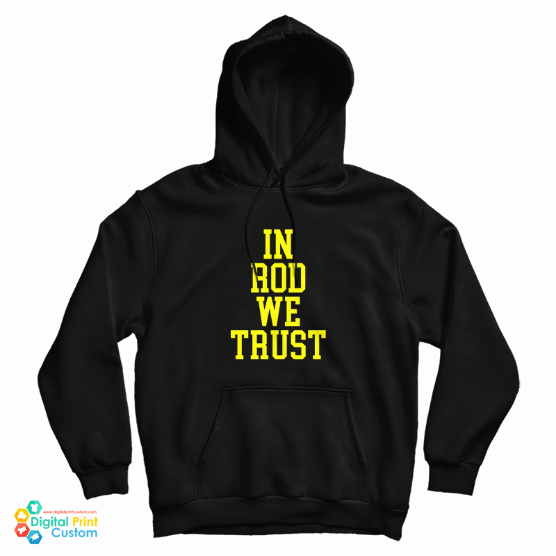 In Rod We Trust Hoodie For UNISEX - Digitalprintcustom.com