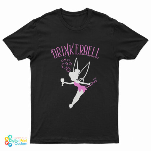 Drinkerbell Tinkerbell T-Shirt For UNISEX - Digitalprintcustom.com