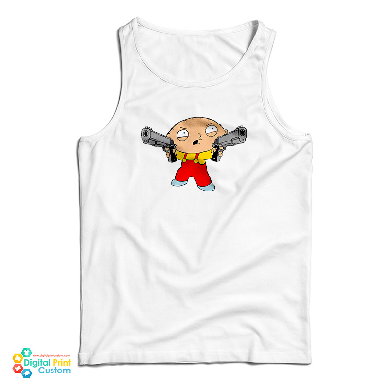 Family Guy Stewie Griffin Gun Tank Top - Digitalprintcustom.com