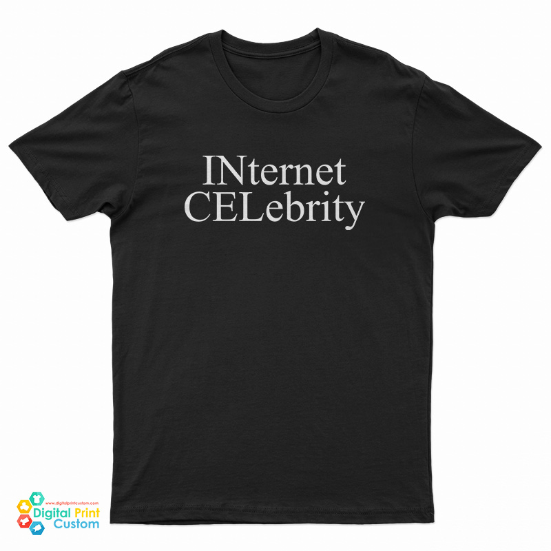 Internet Celebrity T-Shirt For UNISEX - Digitalprintcustom.com