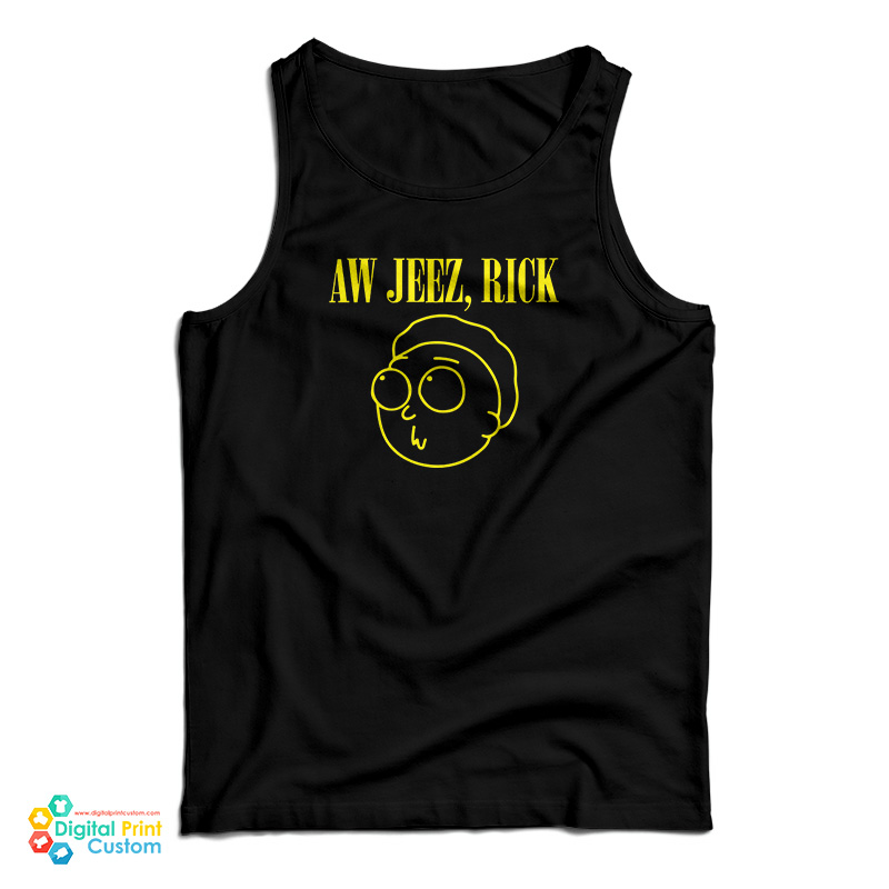 Rick And Morty Aw Jeez Rick Tank Top - Digitalprintcustom.com