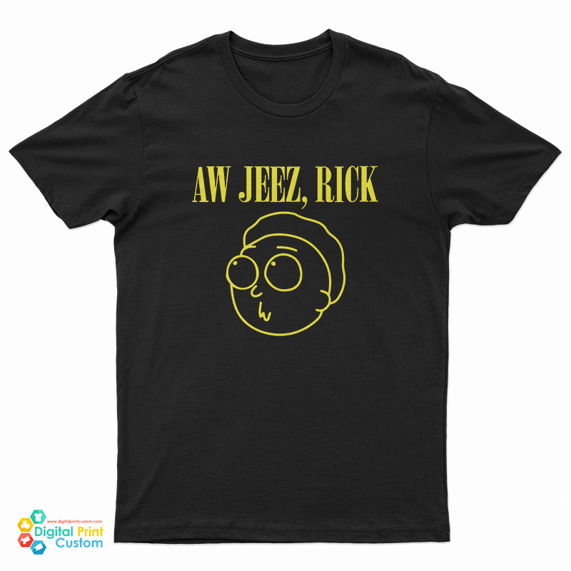 Rick And Morty Aw Jeez Rick T-Shirt - Digitalprintcustom.com