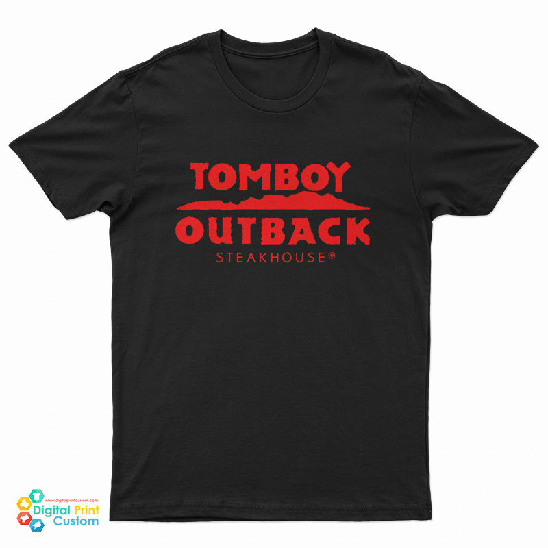 Tomboy Outback Steakhouse T-Shirt - Digitalprintcustom.com