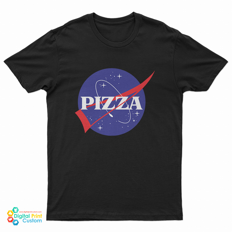 Get Now Pizza Nasa Logo Parody T-Shirt - Digitalprintcustom.com