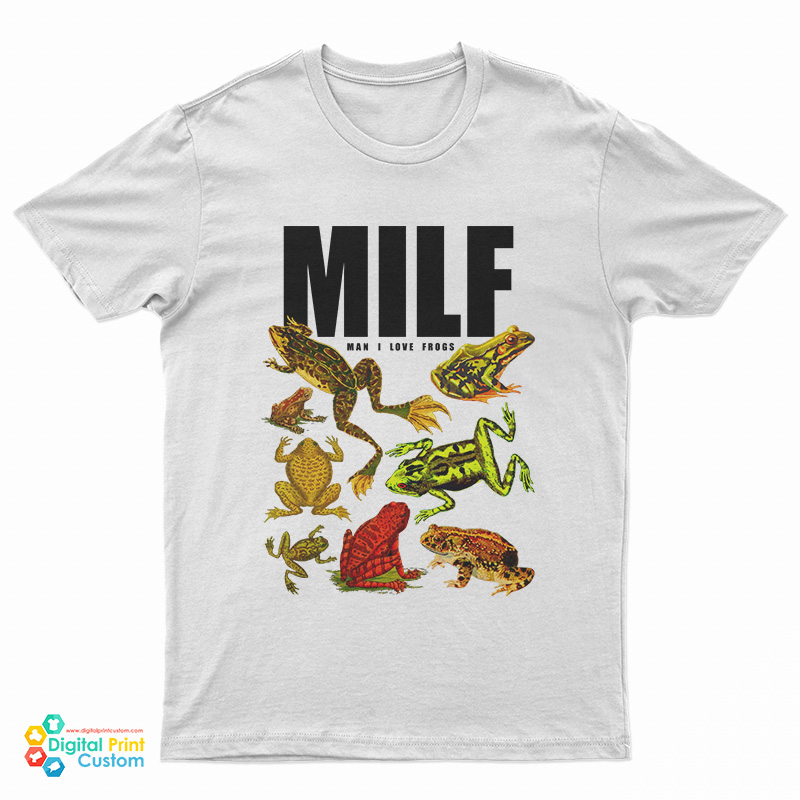 MILF Man I Love Frogs Meme T-Shirt - Digitalprintcustom.com