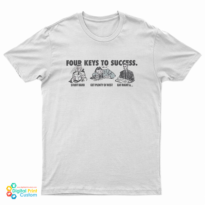 Get It Now Four Keys To Success T-Shirt - Digitalprintcustom.com