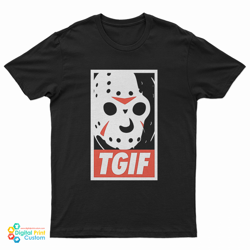 Get Now TGIF Friday the 13th Jason Voorhees T-Shirt For UNISEX